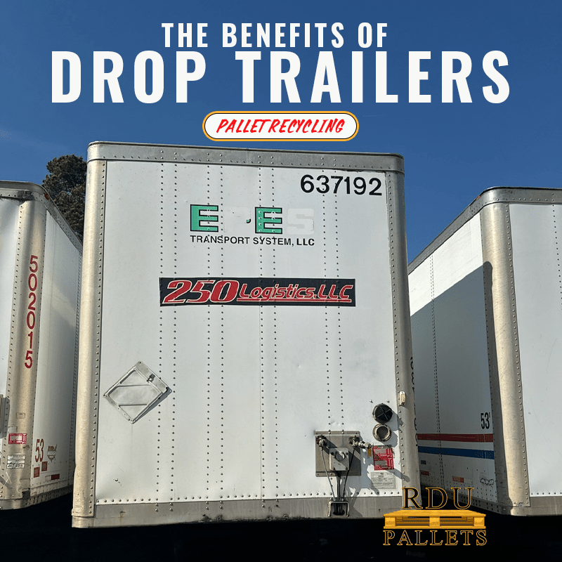Improving Pallet Recycling: 5 Benefits of Drop Trailers